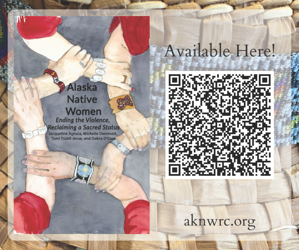 AKNWRC Releases Resource Book - Alaska Native Women: Ending the ...